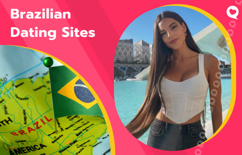 6 Best Brazilian Dating Sites & Apps to Join in 2025