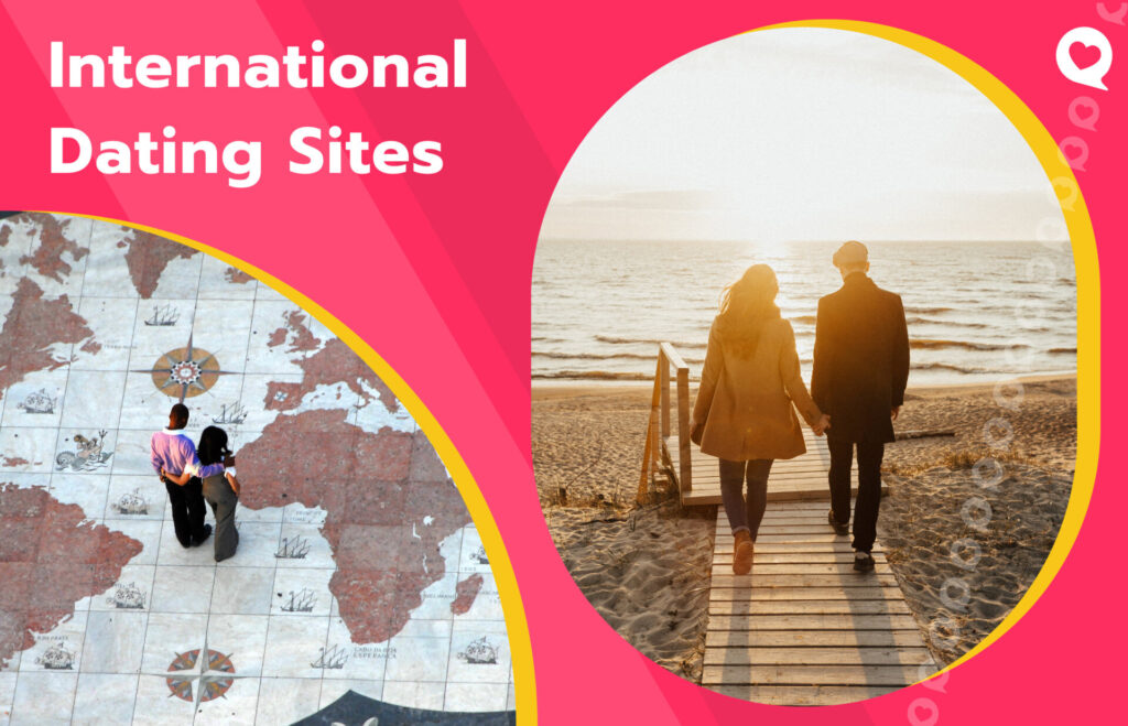 14 Best International Dating Sites & Apps to Join in 2025