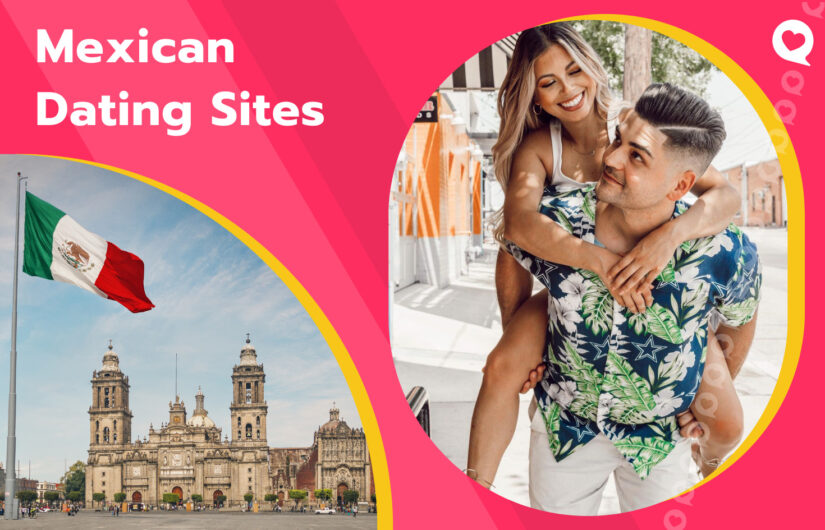 6 Best Mexican Dating Sites & Apps to Join in 2025